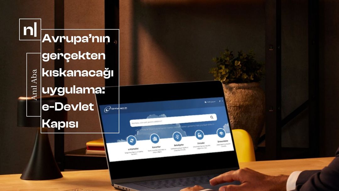 Avrupa’nın gerçekten kıskanacağı uygulama: e-Devlet Kapısı