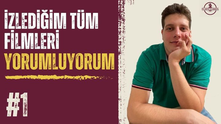 Şimdiye kadar izlediğim tüm filmleri yorumluyorum | Part 1