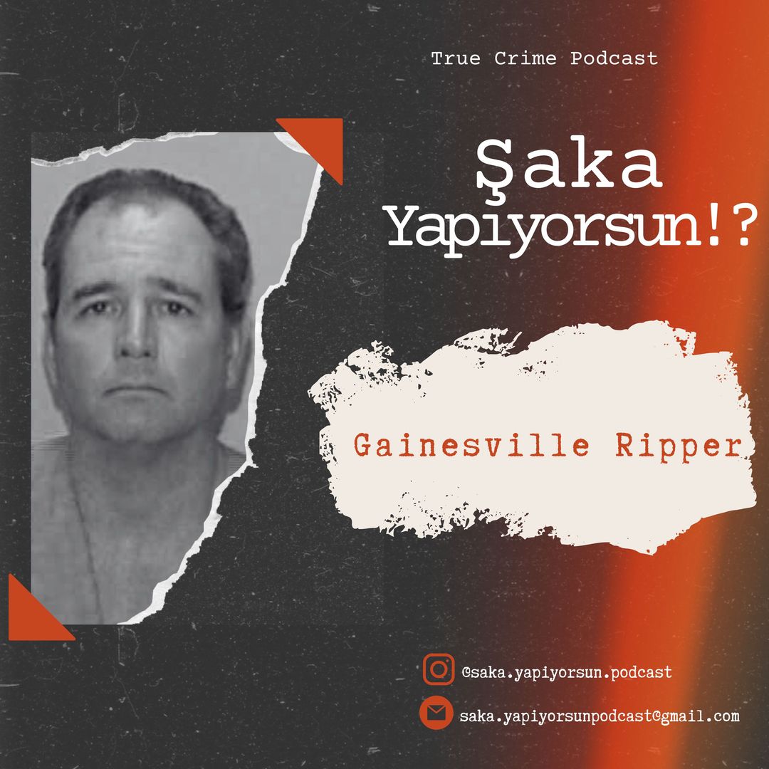 SERİ KATİL: The Gainesville Ripper – Bir Yırtıcının Hikayesi